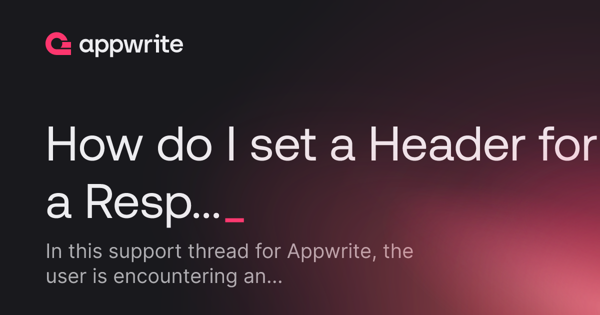 How Do I Set A Header For A Response In Appwrite Functions Threads